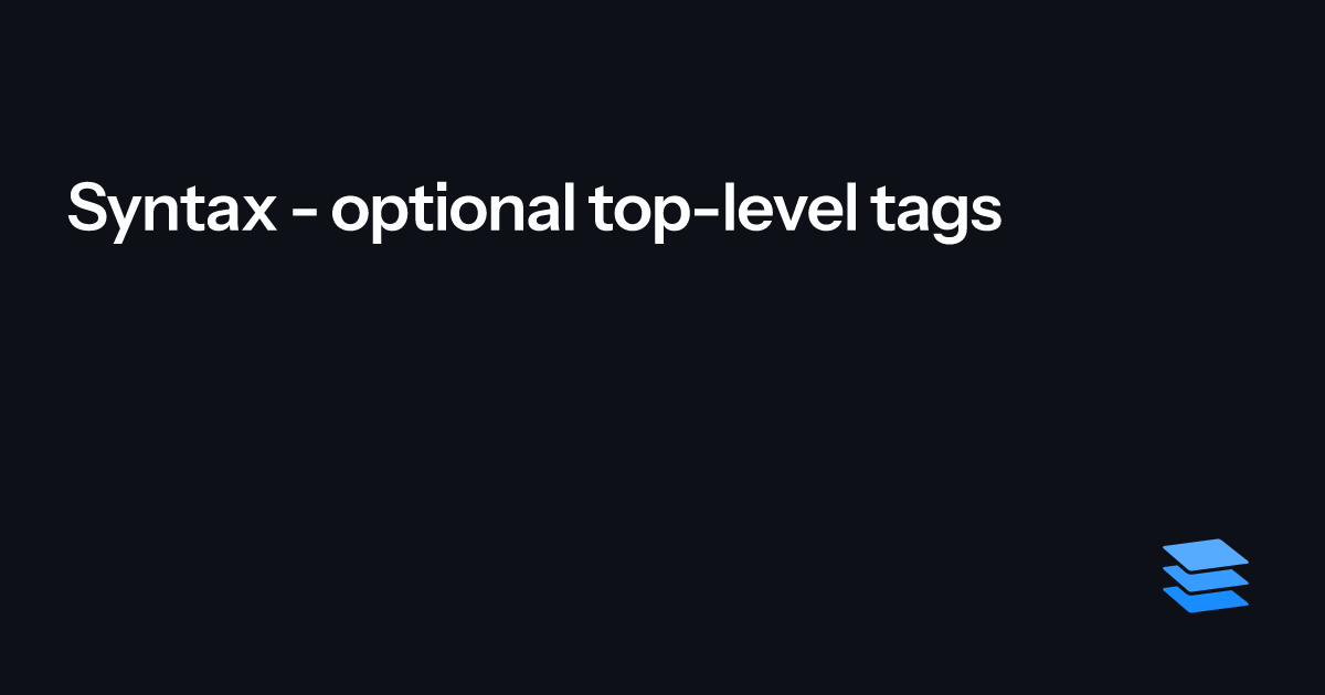 Syntax - optional top-level tags – Parcel Documentation